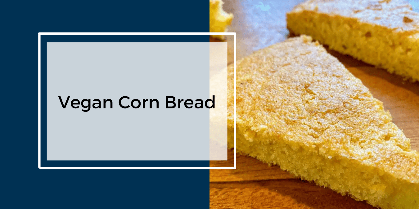 Vegan Cornbread Benefits and Recipe- The Paddison Program