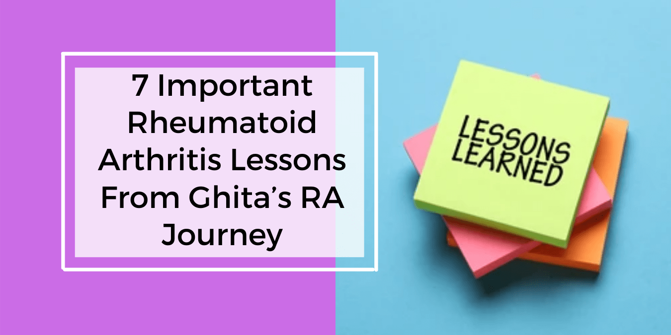 7 Important Rheumatoid Arthritis Lessons from Ghita's RA Journey