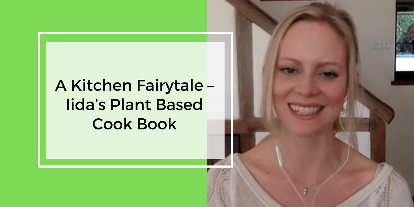 A Kitchen Fairytale - Iida’s Plant Based Cook Book